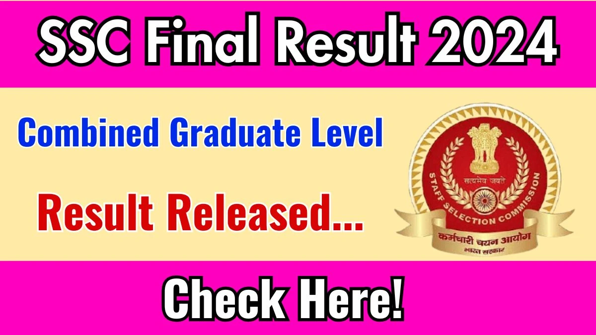 SSC CGL Final Result 2024 OUT ssc.gov.in Download Link Activated ...